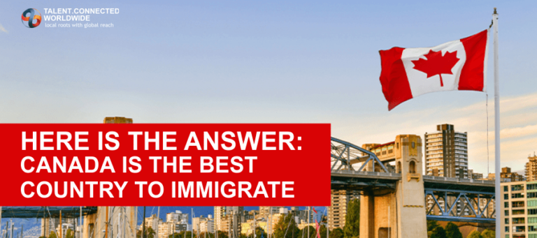 Here is the Answer: Why Canada is the Best Country to Immigrate