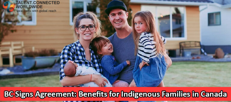 BC Signs Agreement: Benefits for Indigenous Families in Canada