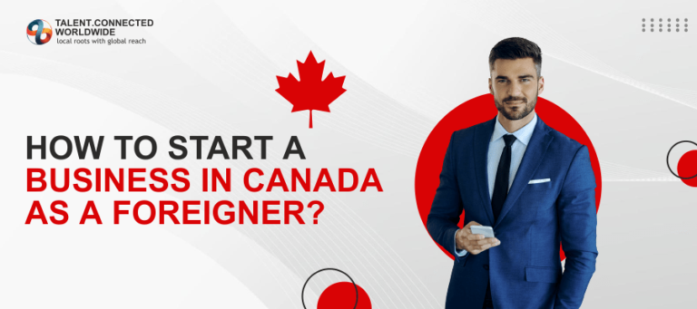 How to Start a Business in Canada as a Foreigner?